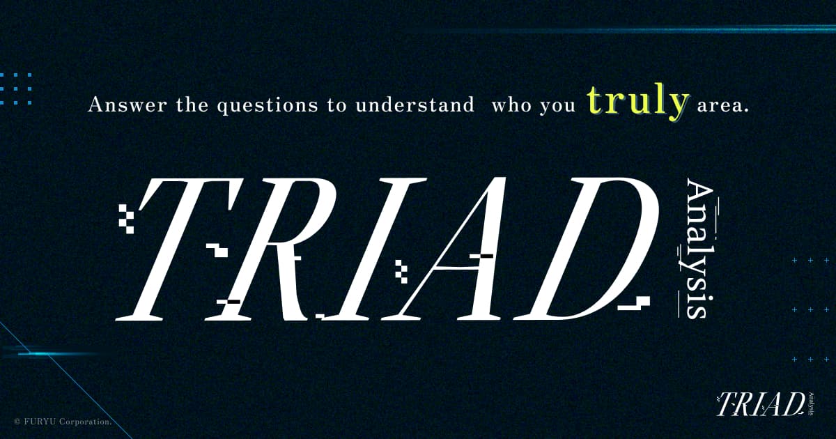 Triad Diagnosis - Answer the questions to understand who you truly are.